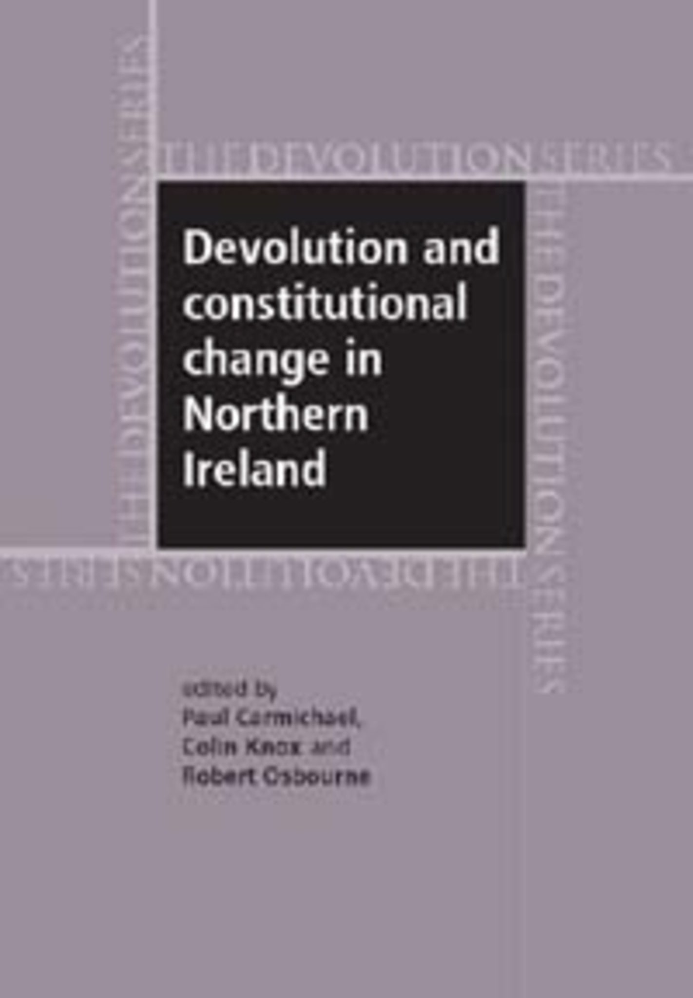 Devolution and constitutional change in Northern Ireland